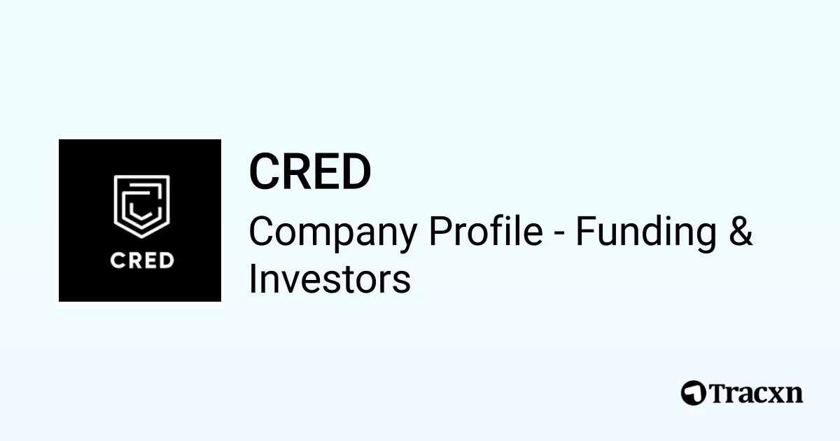 CRED - 2025 Funding Rounds & List of Investors - Tracxn