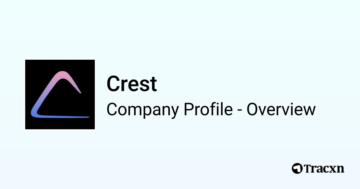 Crest - 2026 Company Profile, Team, Funding, Competitors & Financials ...