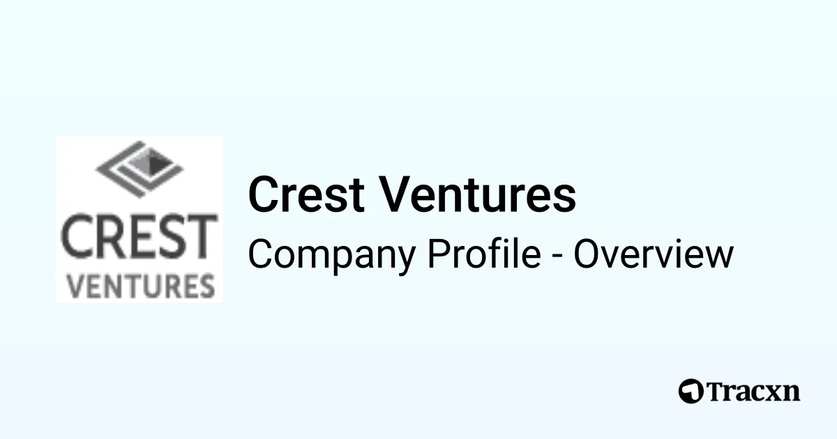 Crest Ventures - 2025 Company Profile, Competitors & Financials - Tracxn