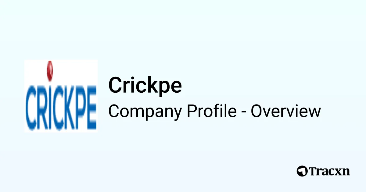 Crickpe - 2025 Company Profile, Funding, Competitors & Financials - Tracxn
