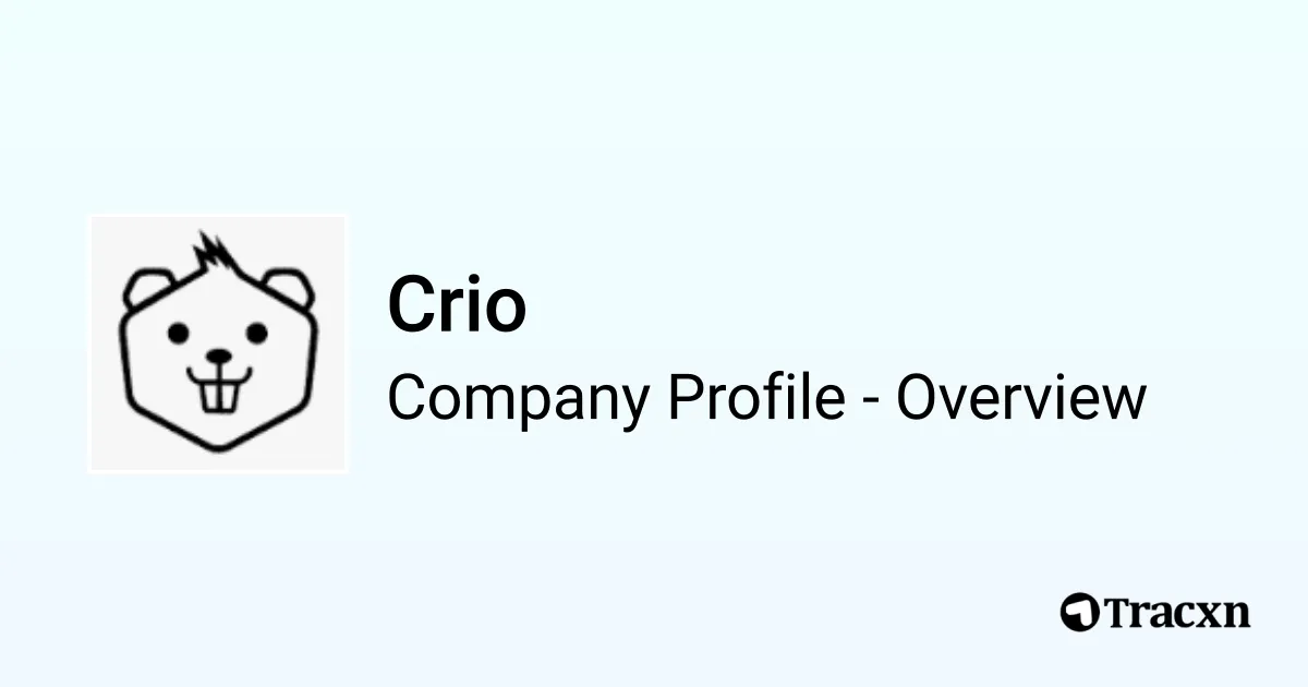 Crio - 2026 Company Profile, Team, Funding, Competitors & Financials ...
