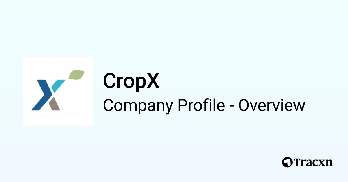 CropX - 2026 Company Profile, Team, Funding & Competitors - Tracxn