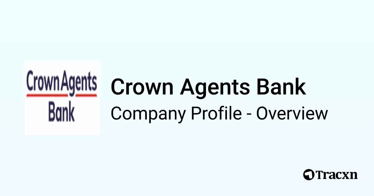 Crown Agents Bank - 2025 Company Profile, Team, Competitors ...