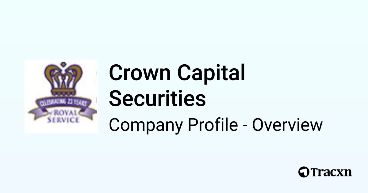 Crown Capital Securities - 2025 Company Profile & Competitors - Tracxn
