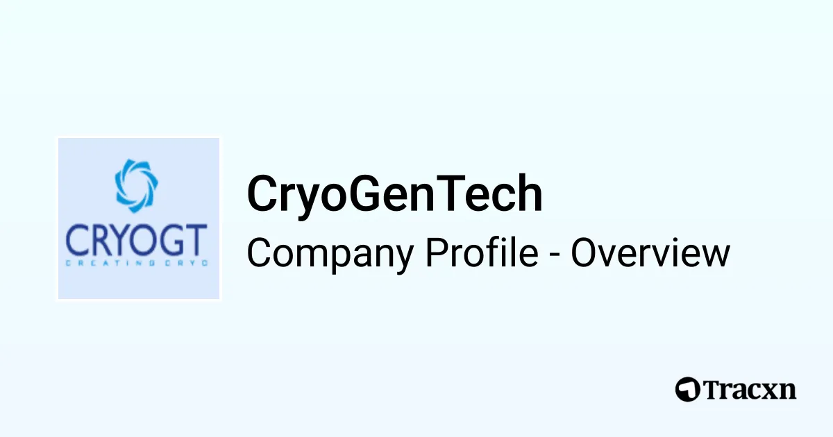 CryoGenTech - 2025 Company Profile & Competitors - Tracxn