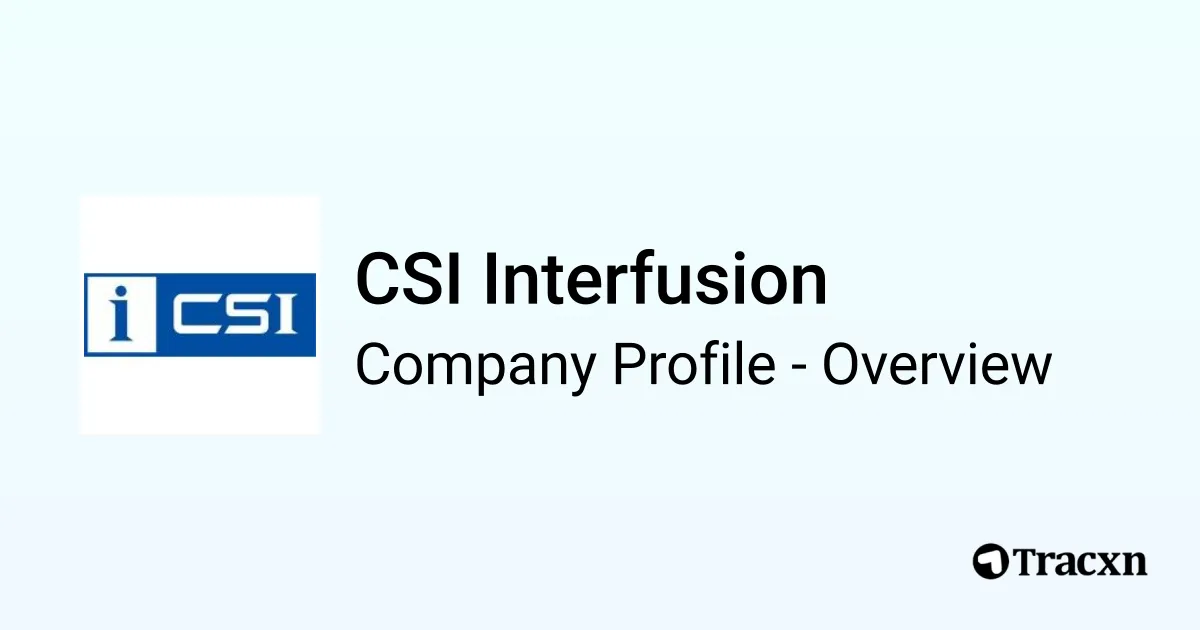 CSI Interfusion - 2025 Company Profile & Competitors - Tracxn