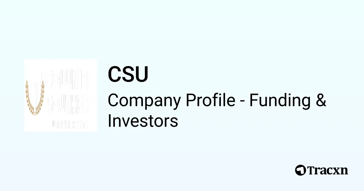 CSU - 2025 Funding Rounds & List of Investors - Tracxn