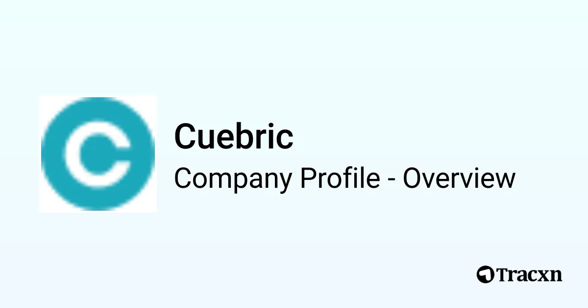 Cuebric - 2025 Company Profile & Competitors - Tracxn