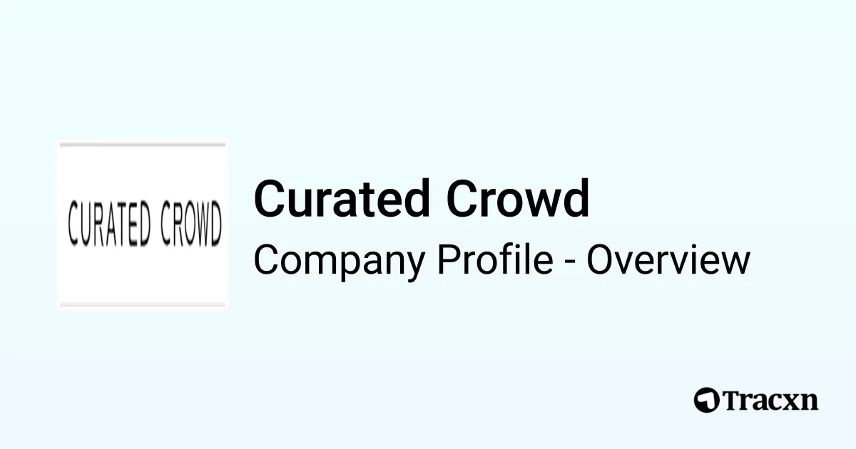 Curated Crowd - 2025 Company Profile, Team, Competitors & Financials ...