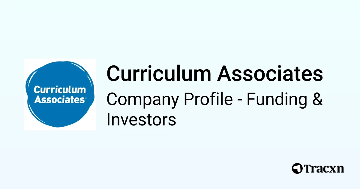 Curriculum Associates - 2026 Funding Rounds & List of Investors - Tracxn