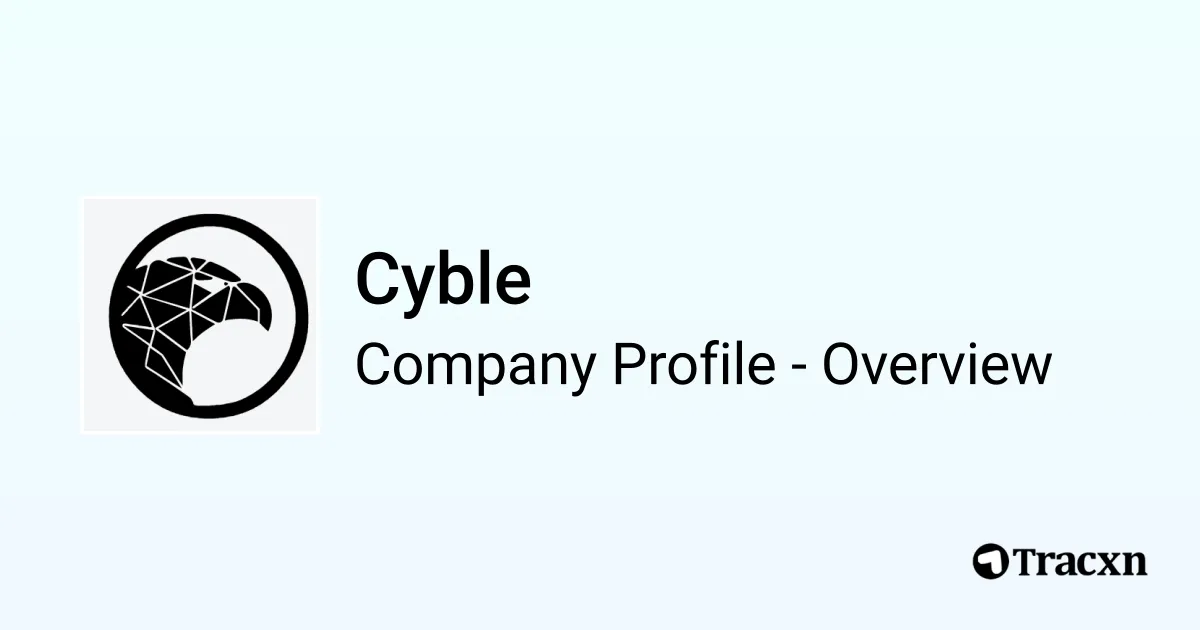 Cyble - 2026 Company Profile, Team, Funding & Competitors - Tracxn