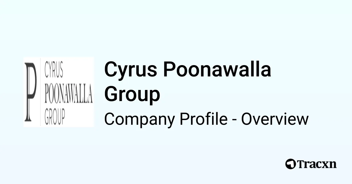 Cyrus Poonawalla Group - 2026 Company Profile, Team & Competitors - Tracxn