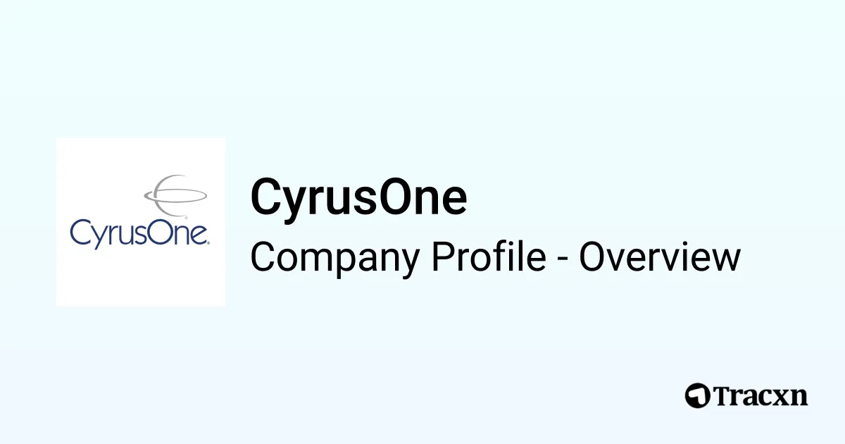 CyrusOne - 2025 Company Profile, Funding & Competitors - Tracxn