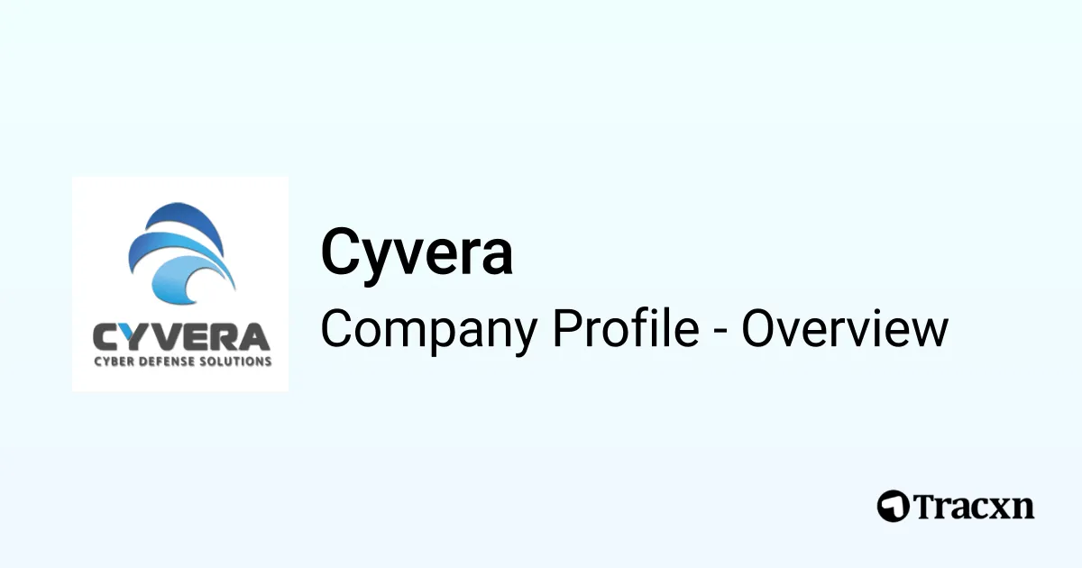 Cyvera - 2025 Company Profile, Team, Funding & Competitors - Tracxn