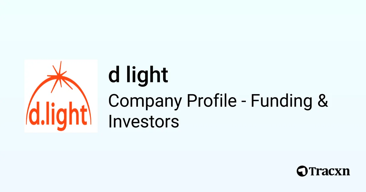 d light - 2025 Funding Rounds & List of Investors - Tracxn