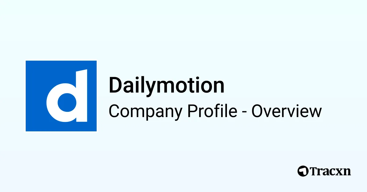 Dailymotion - 2026 Company Profile, Funding & Competitors - Tracxn