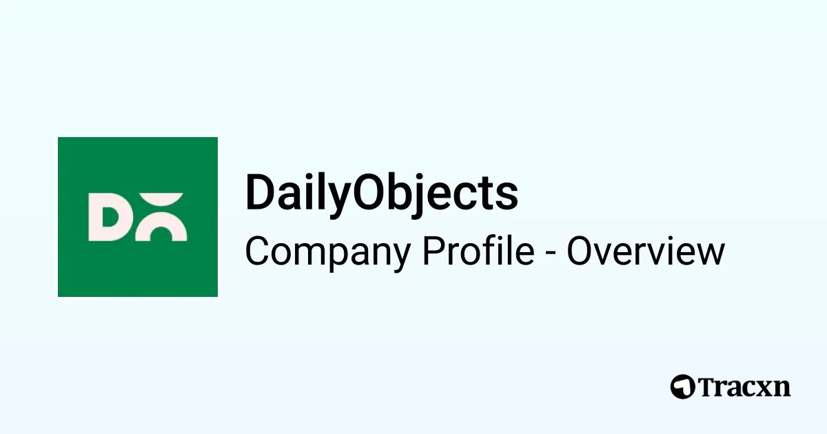 DailyObjects - 2025 Company Profile, Team, Funding, Competitors ...