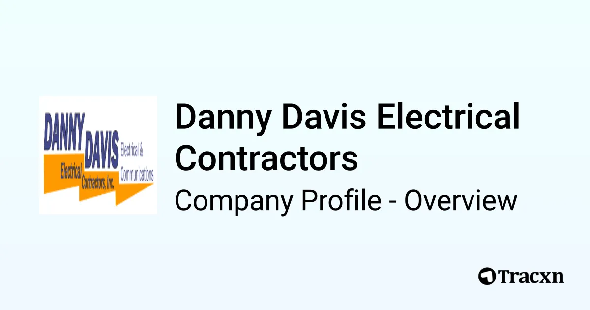 Danny Davis Electrical Contractors - 2025 Company Profile & Competitors ...