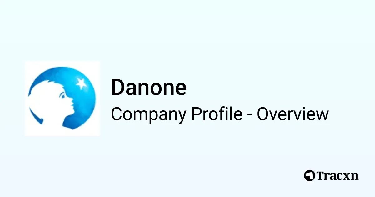 Danone - 2025 Company Profile, Team, Funding, Competitors & Financials ...