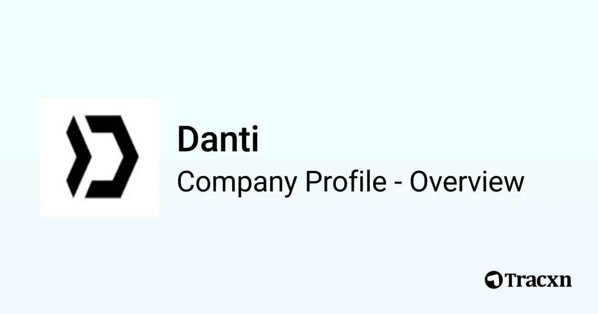 Danti - 2026 Company Profile, Team, Funding & Competitors - Tracxn