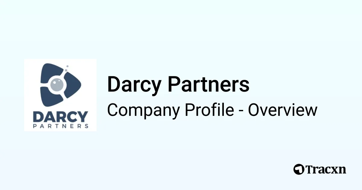 Darcy Partners - 2025 Company Profile, Team, Funding & Competitors - Tracxn