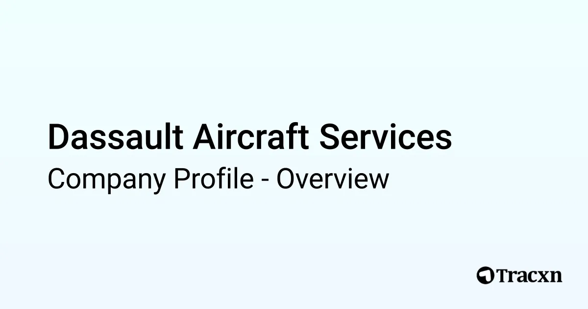 Dassault Aircraft Services - 2026 Company Profile, Competitors ...