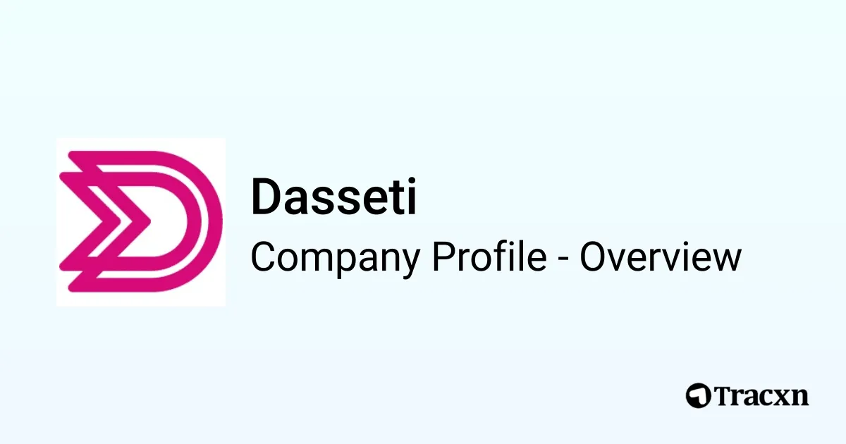 Dasseti - 2026 Company Profile, Team, Funding & Competitors - Tracxn