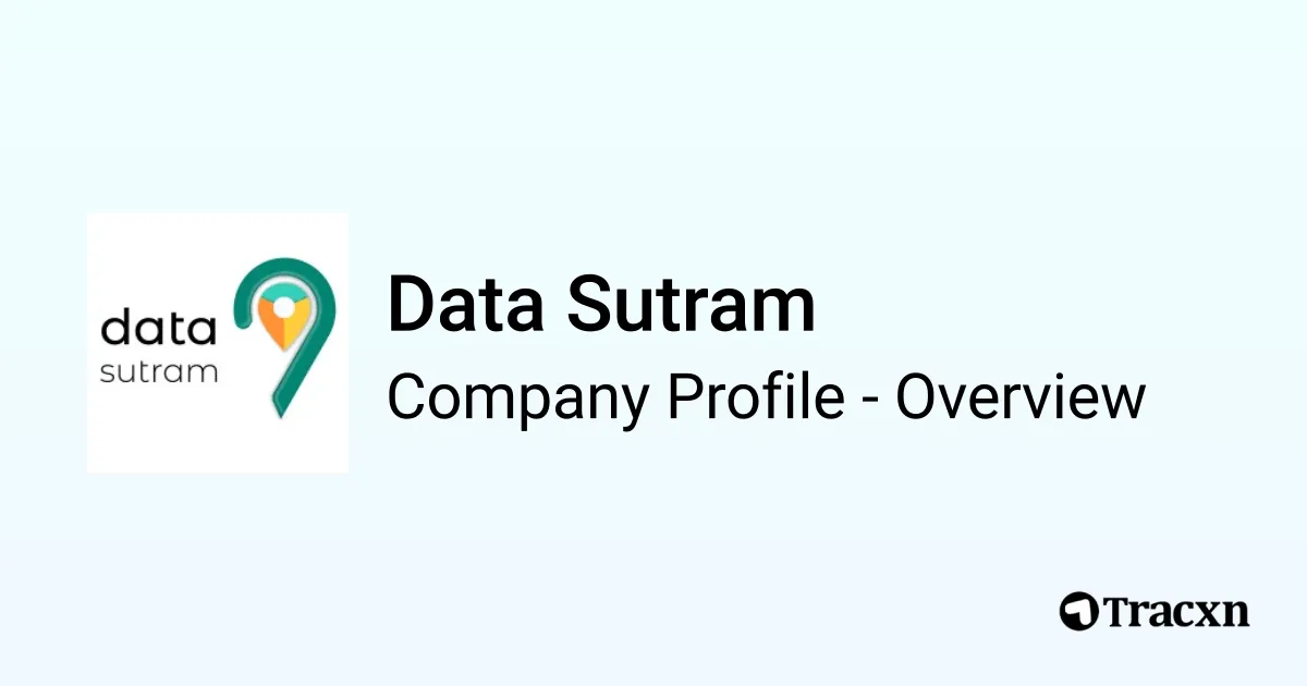 Data Sutram - 2025 Company Profile, Team, Funding, Competitors & Financials - Tracxn