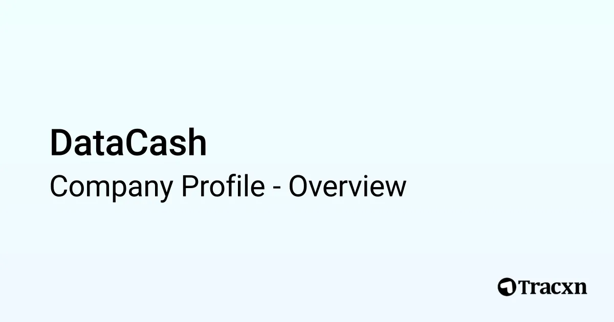 DataCash - 2025 Company Profile, Team, Competitors & Financials - Tracxn