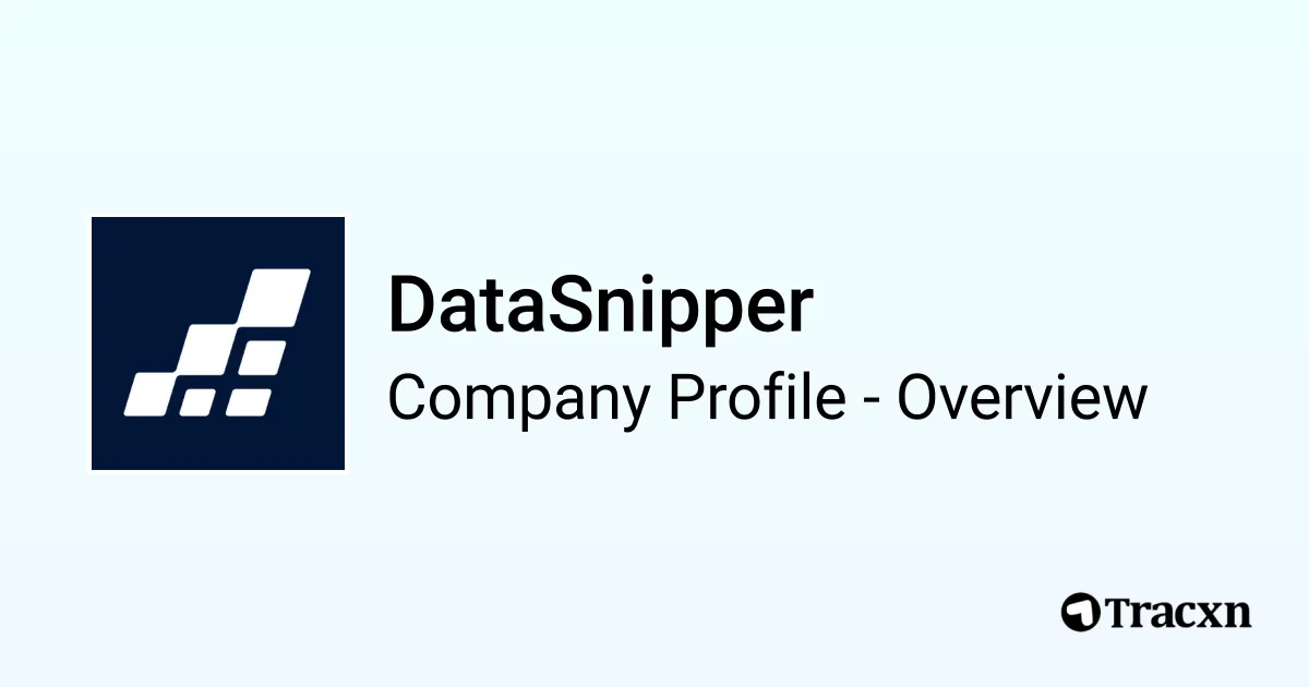 DataSnipper - 2026 Company Profile, Team, Funding & Competitors - Tracxn