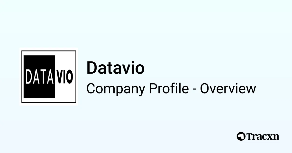 Datavio - 2025 Company Profile, Team, Funding & Competitors - Tracxn