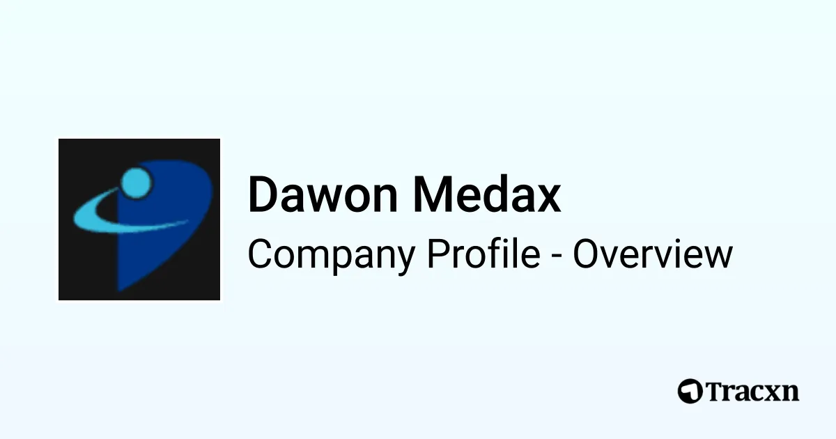 Dawon Medax - 2026 Company Profile, Team, Funding & Competitors - Tracxn