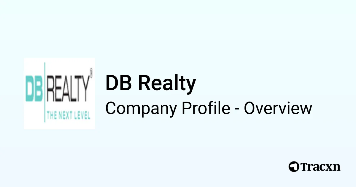 DB Realty - 2025 Company Profile, Team, Funding & Competitors - Tracxn