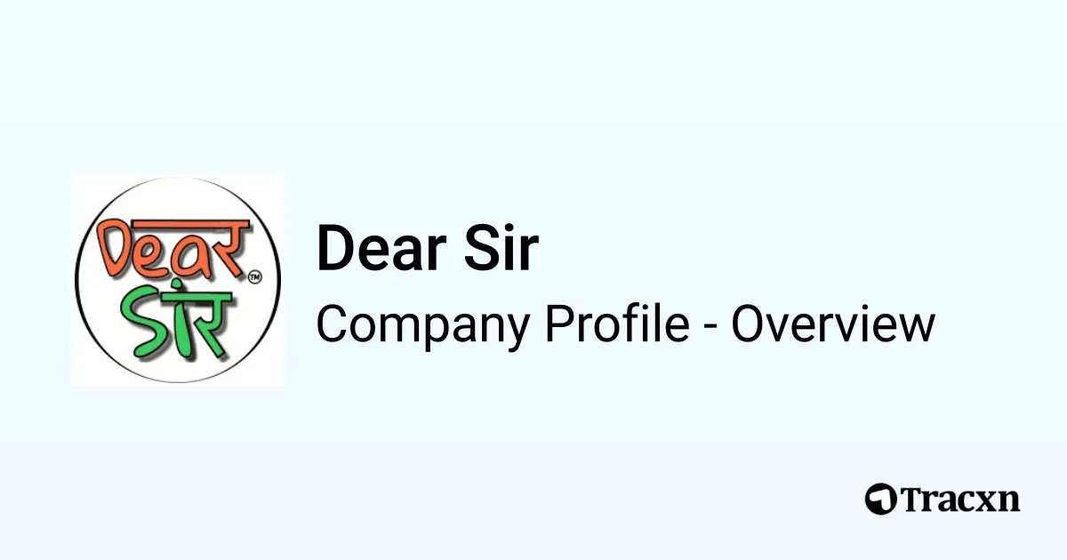 Dear Sir - 2025 Company Profile, Team & Competitors - Tracxn