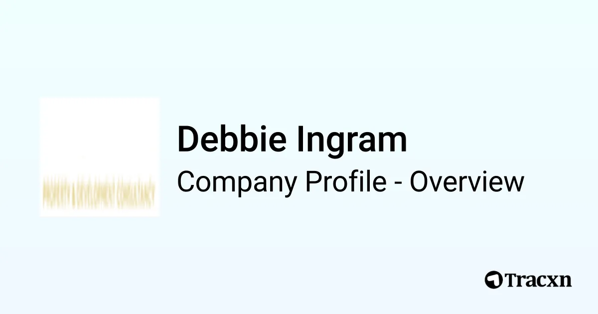 Debbie Ingram - 2025 Company Profile & Competitors - Tracxn