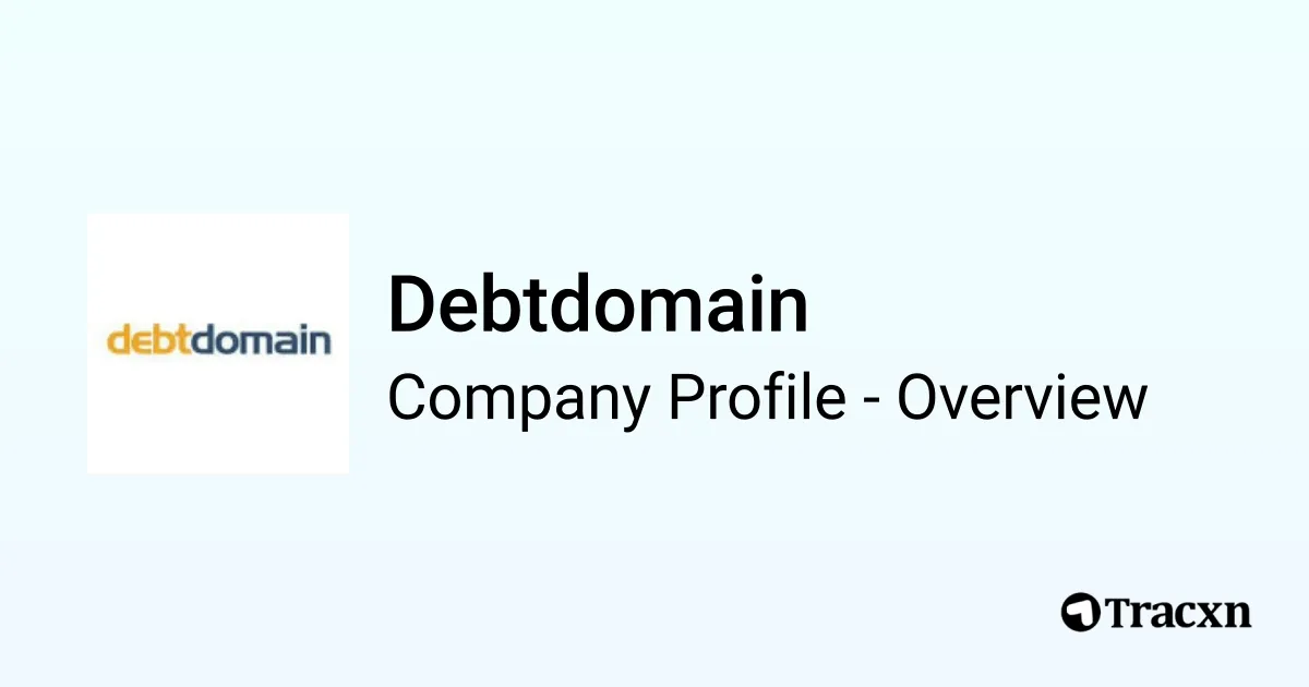 Debtdomain - 2025 Company Profile, Team & Competitors - Tracxn