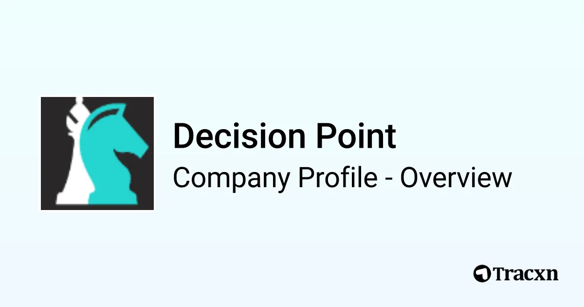 Decision Point - 2025 Company Profile, Team, Competitors & Financials ...