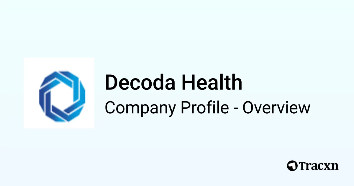 Decoda Health - 2026 Company Profile, Team, Funding & Competitors - Tracxn