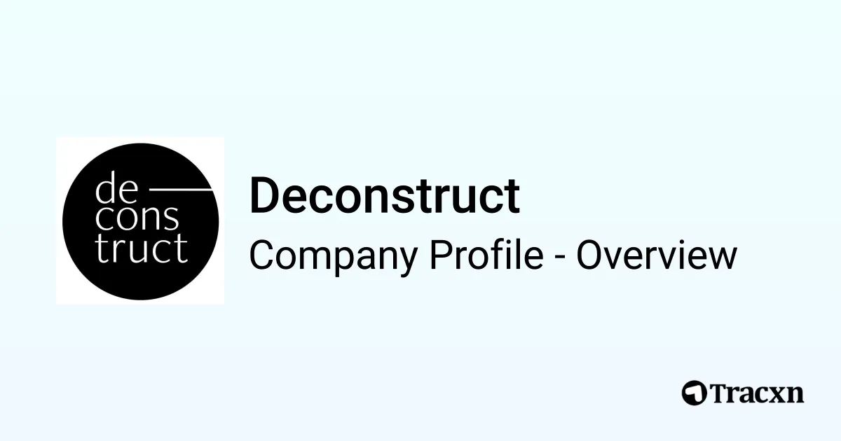 Deconstruct - 2026 Company Profile, Team, Funding, Competitors ...