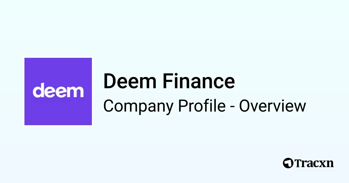 Deem Finance - 2025 Company Profile, Team, Funding & Competitors - Tracxn