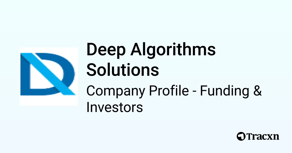 Deep Algorithms Solutions - 2025 Funding Rounds & List of Investors ...