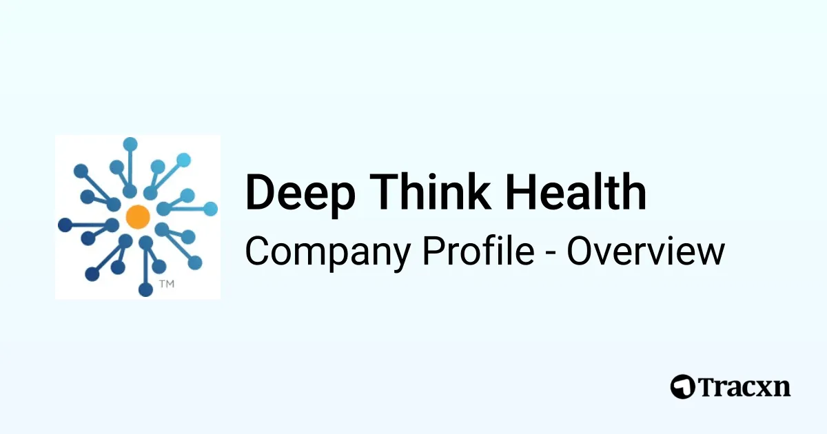 Deep Think Health - 2025 Company Profile, Team & Competitors - Tracxn