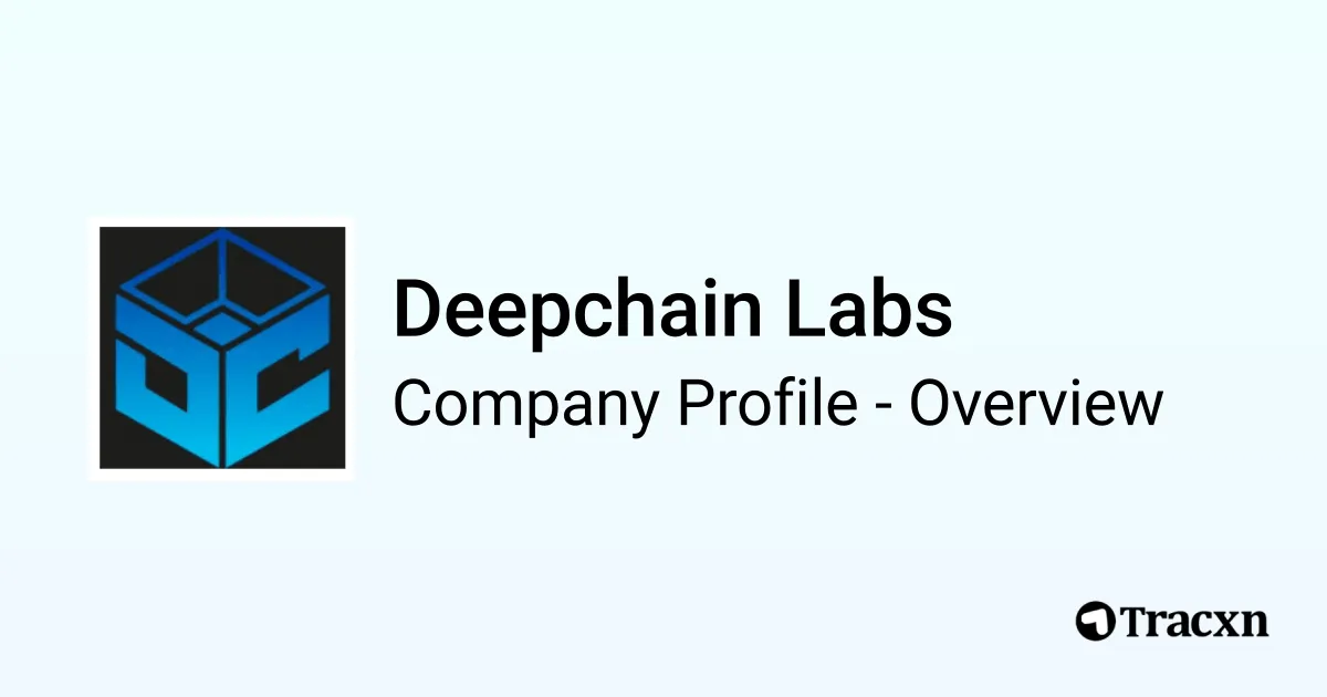 Deepchain Labs - 2025 Company Profile & Competitors - Tracxn