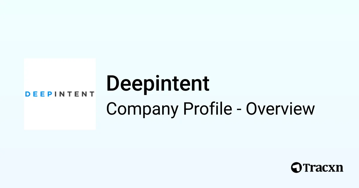 Deepintent - 2025 Company Profile, Team, Funding & Competitors - Tracxn