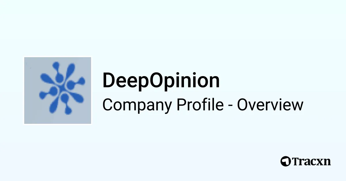 DeepOpinion - 2025 Company Profile, Team, Funding, Competitors & Financials - Tracxn