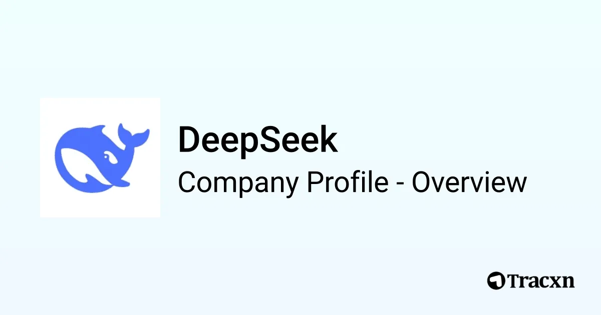 DeepSeek - 2026 Company Profile, Team & Competitors - Tracxn