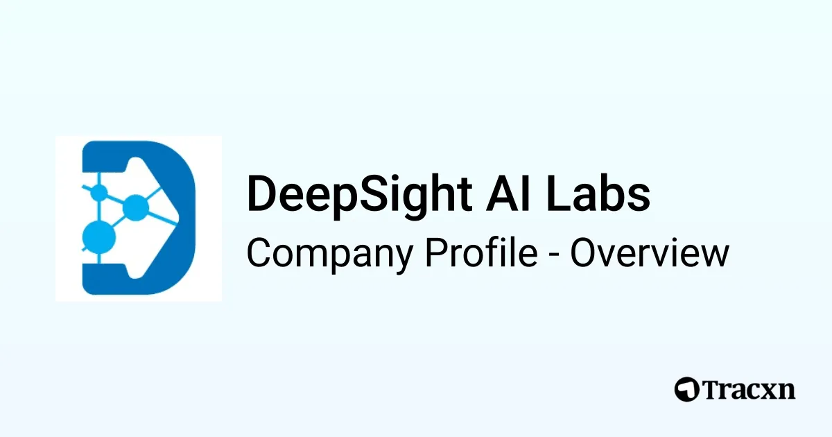 DeepSight AI Labs - 2025 Company Profile, Team, Funding, Competitors & Financials - Tracxn