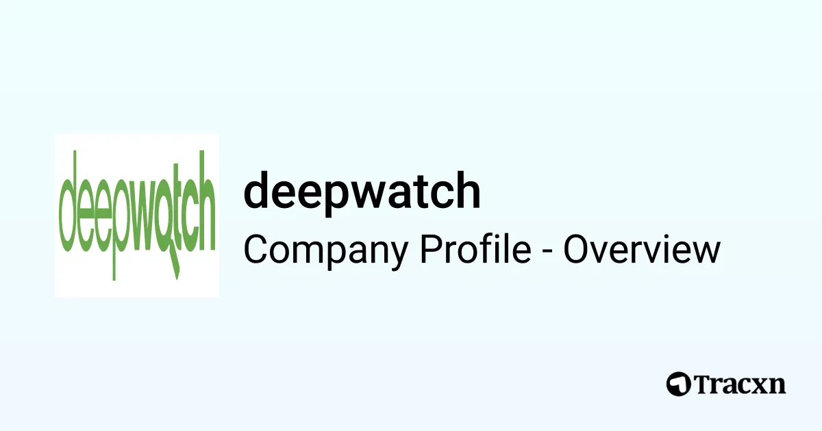 deepwatch - 2025 Company Profile, Team, Funding & Competitors - Tracxn