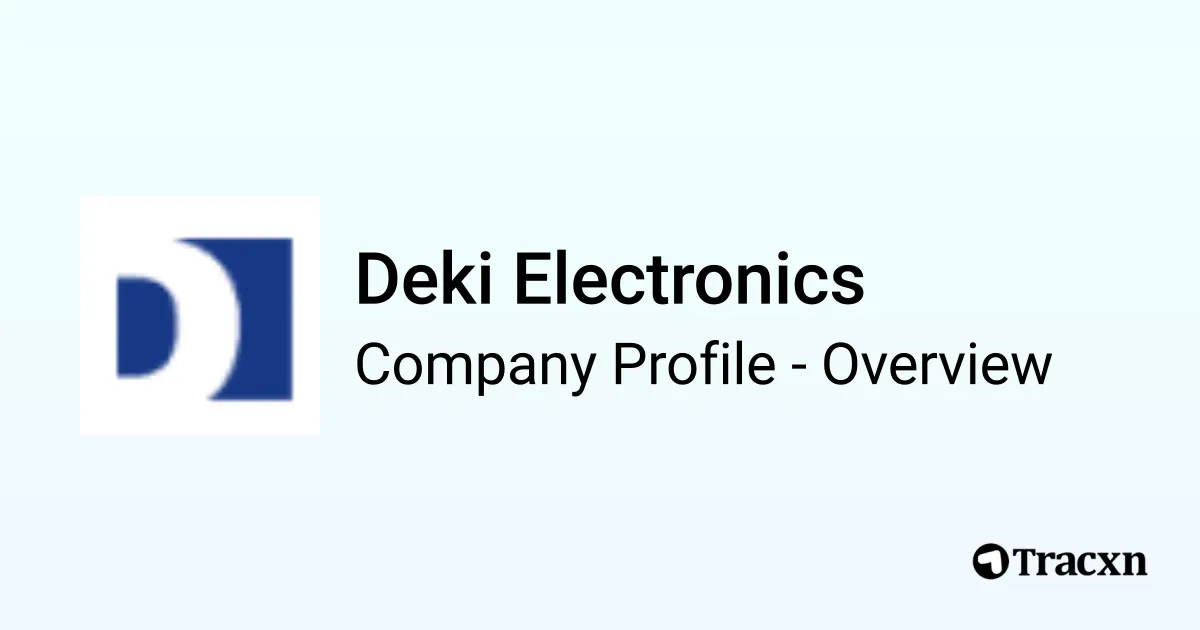 Deki Electronics - 2025 Company Profile, Team & Financials - Tracxn