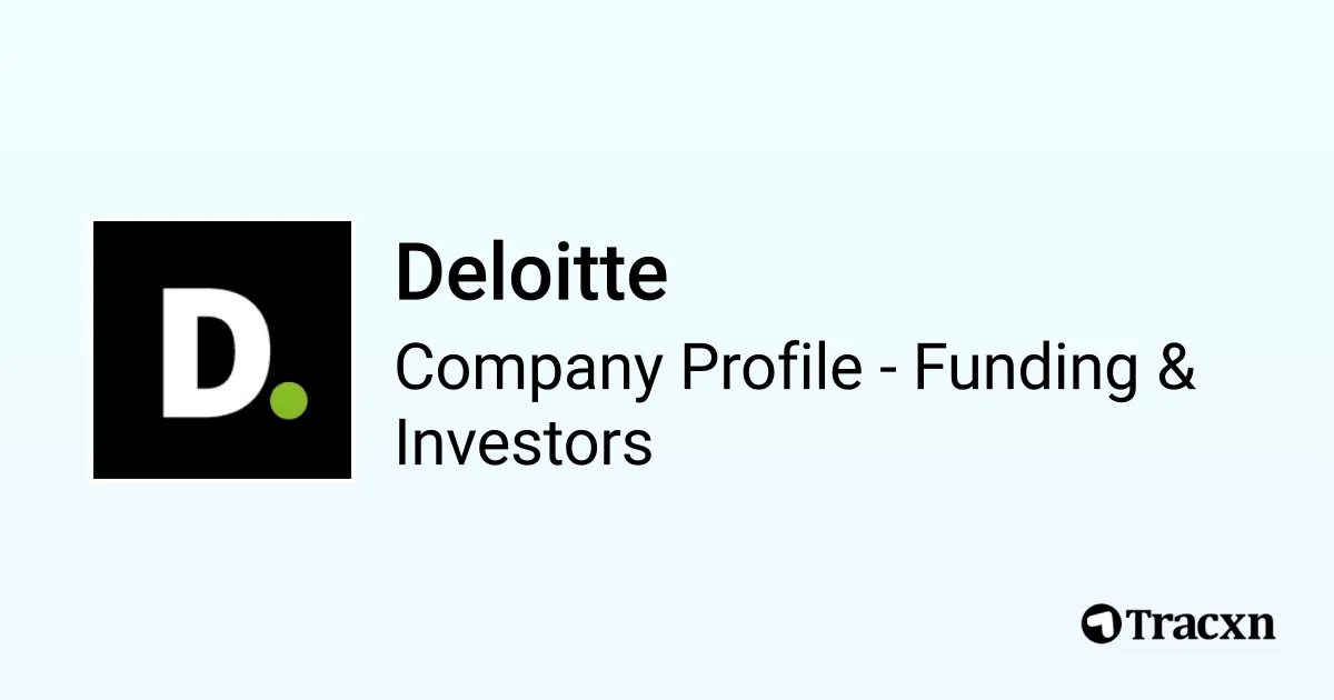 Deloitte - 2026 Funding Rounds & List of Investors - Tracxn
